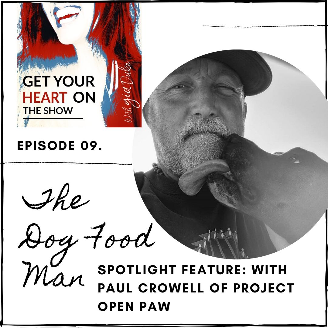 09. Spotlight : with Paul Crowell // The Dog Food Man - Gia Duke